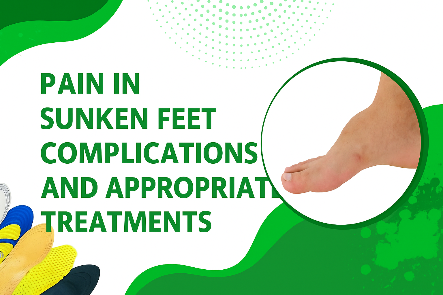 Pain in sunken feet: complications and treatments